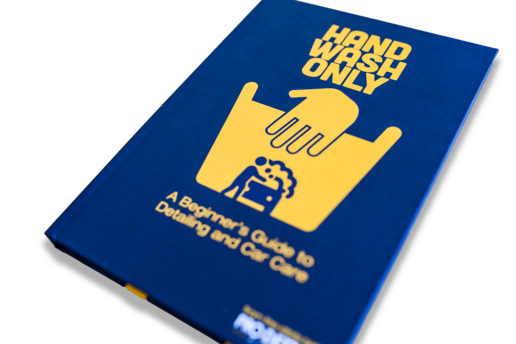 Hand Wash Only - A Beginner's Guide to Detailing and Car Care